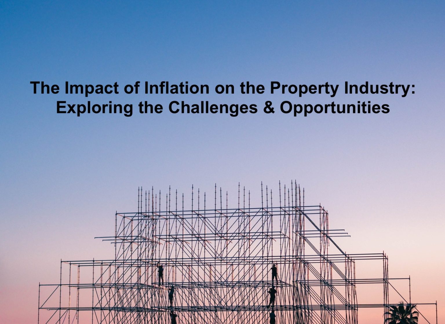 The Impact of Inflation on the Property Industry: Exploring the ...